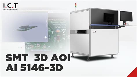 I C Ts Advanced Smt 3d Aoi Inspection Equipment Unveiling Youtube