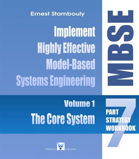 Buy The MBSE Strategy The Core System Volume Establish A Highly Effective Model Based
