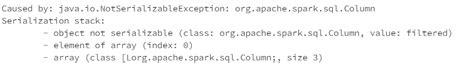 Scala Notserializableexception Orgapachesparksqlcolumn