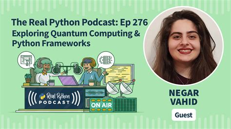 Episode 276 Exploring Quantum Computing And Python Frameworks The