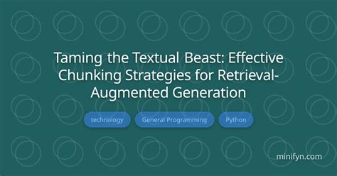 Taming the Textual Beast: Effective Chunking Strategies for Retrieval-Augmented Generation ...