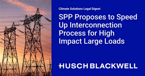 Spp Proposes To Speed Up Interconnection Process For High Impact Large