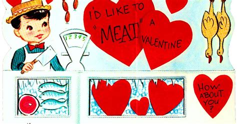 “id Like To Meat A Valentine How About You” ~ Vintage Everyday