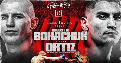 Ortiz Jr Vs Bohachuk Aug 10 2024 How To Watch Start Time