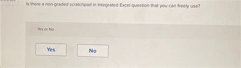 solved is there a non graded scratchpad in integrated excel