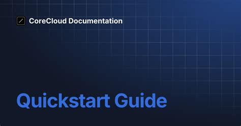 Quickstart Guide Corecloud Documentation