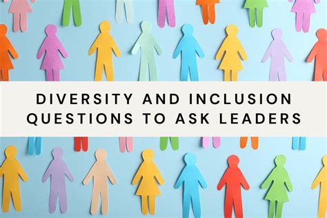 48 Great Diversity And Inclusion Questions To Ask Leaders