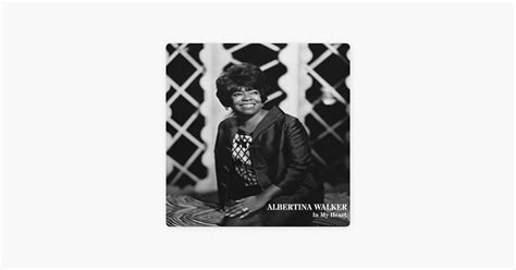 ‎in My Heart Album By Albertina Walker Apple Music