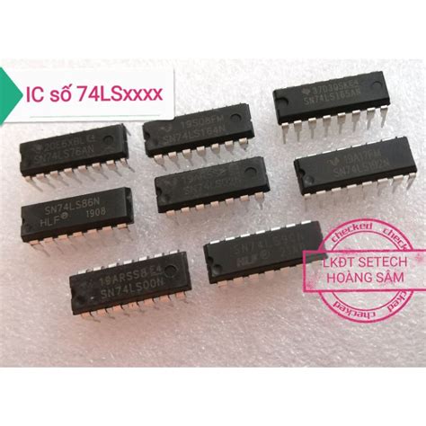 Mua Ic Số Họ 74lsxxxx 74ls00 74ls02 74ls73 74ls76 74ls86 74ls90 74ls164