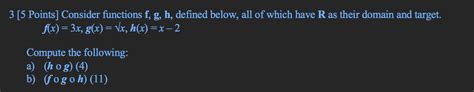 Solved Consider Functions F G H Defined Below All Of