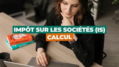 Simulateur Et Calcul De Lis Estimez Votre Impôt Sur Les Sociétés