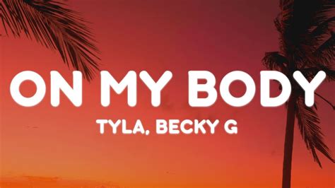 Tyla Becky G On My Body Letralyrics Youtube