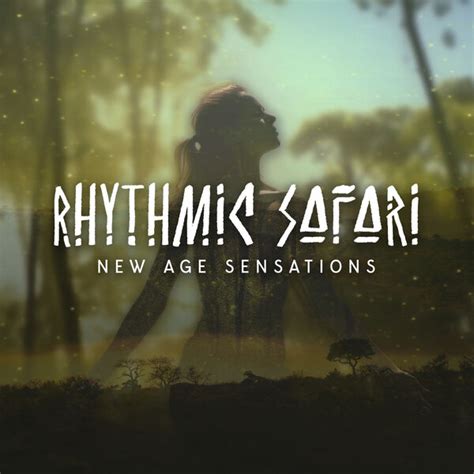 Rhythmic Safari New Age Sensations The Spirit Of Nature Worldwide