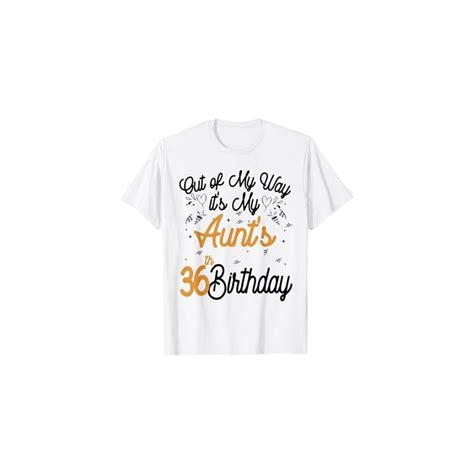 Its My Aunt Birthday 36 Year Old Aunt Birthday Fuori Dalla Mia Strada