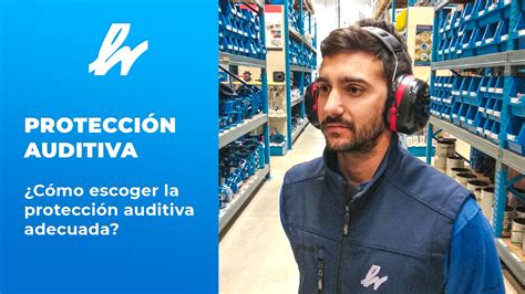 ¿cómo Escoger La Protección Auditiva Adecuada