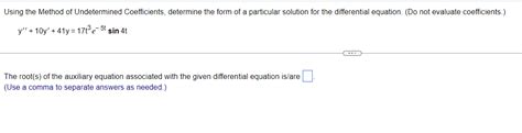 Solved Using The Method Of Undetermined Coefficients Chegg