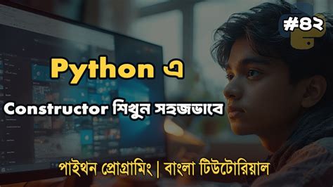 Python Constructor Tutorial In Bangla Classes Objects And Init