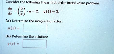 Consider The Following Linear First Order Initial Value Problem Dydx 5xy 2 Y1