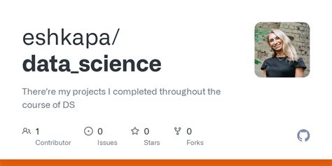 Github Eshkapa Data Science There Re My Projects I Completed Throughout The Course Of Ds