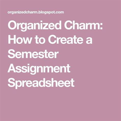 How To Create A Semester Assignment Spreadsheet Semester Assignments