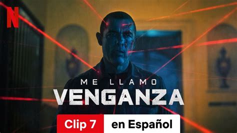 Me Llamo Venganza Clip 7 Tráiler En Español Netflix Youtube
