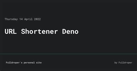 Url Shortener Deno • Fulldroper`s Personal Site