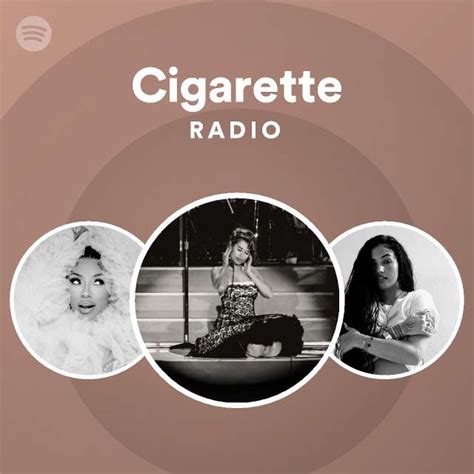 Cigarette Radio Playlist By Spotify Spotify