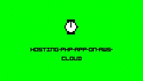 Hosting Php App On Aws Cloud Stories Hackernoon