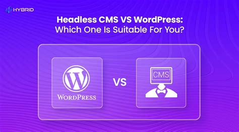 Headless Cms Vs Wordpress Which One Is Suitable For You