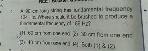 A 90 Mathrm Cm Long String Has Fundamental Frequency 124 Mathrm Hz W
