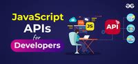Top JavaScript APIs For Frontend And Backend Developers GeeksforGeeks