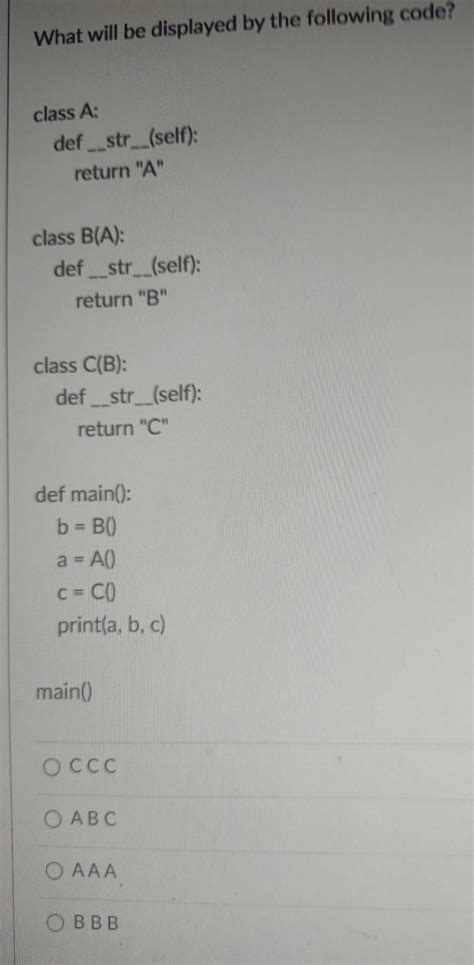 Solved What will be displayed by the following code class A: | Chegg.com