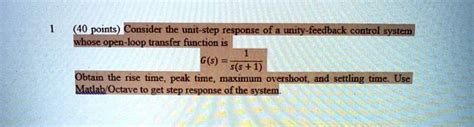 Solved 40 Points Consider The Unit Step Response Of A Unity Feedback Control System Whose Open