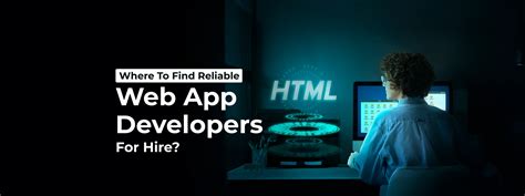 Where To Find Reliable Web App Developers For Hire
