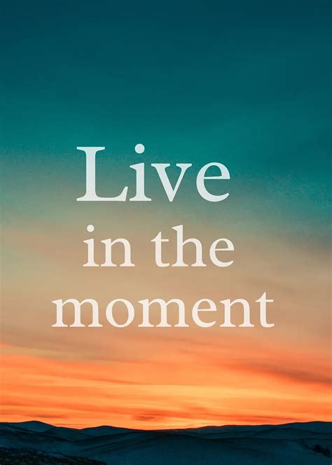 Live In The Moment Landscape Inspirational Quote Poster Picture
