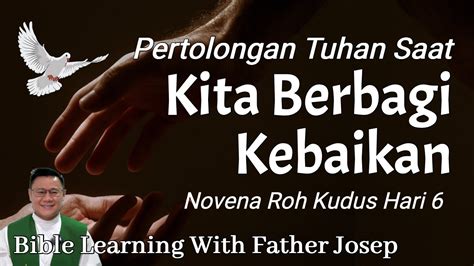 Pertolongan Tuhan Saat Kita Berbagi Kebaikan (Novena Roh Kudus Hari ke 6) - YouTube