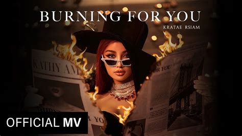 Kratae Rsiam Burning For You M V Youtube