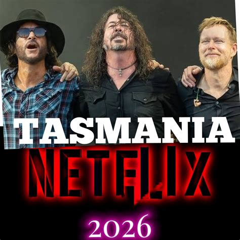 Netflix Announces Exclusive Foo Fighters Live Show Bringing Tasmanias