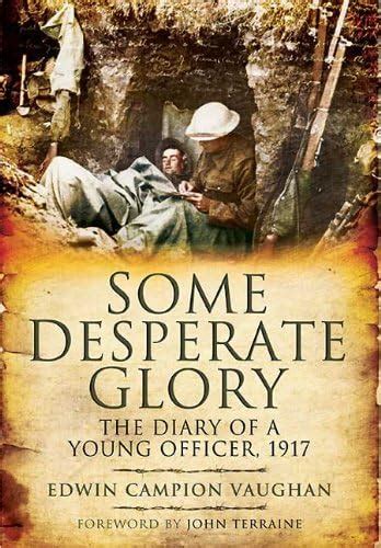 Some Desperate Glory The Diary Of A Young Officer 1917 9781848843011 Campion