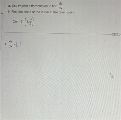 Solved A ﻿use Implicit Differentiation To Find Dydxb