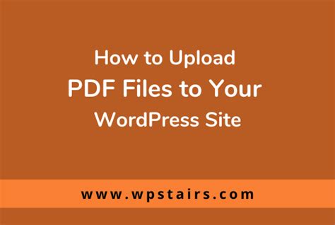 How To Upload PDF Files To Your WordPress Site WpStairs
