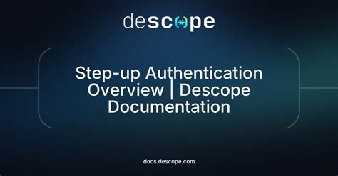 Step Up Authentication Overview Descope Documentation