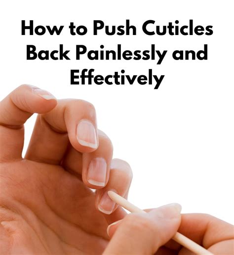 How To Push Cuticles Back Painlessly And Effectively Nailhow