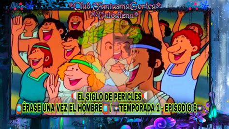 El Siglo De Pericles 6 📺 Érase Una Vez El Hombre 📼 Temporada 1 Hd