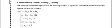 Solved 5 Complementary Slackness Property 15 Points The