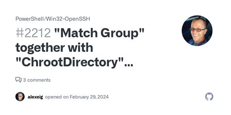 Match Group Together With Chrootdirectory Breaks Sftp · Issue 2212 · Powershellwin32