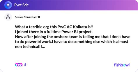 What A Terrible Org This PwC AC Kolkata Is I Joi Fishbowl