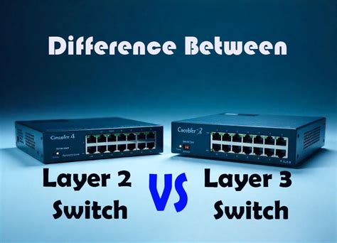 Layer 2 Vs Layer 3 Switch Key Differences And Functions Explained Upaae