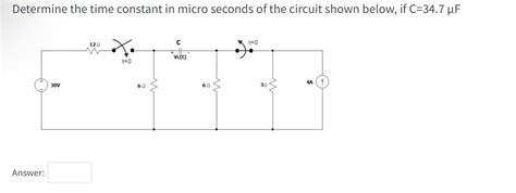 Solved Determine The Time Constant In Micro Seconds Of The