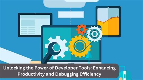 Unlocking The Power Of Developer Tools 1